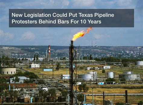 New Legislation Could Put Texas Pipeline Protesters Behind Bars For 10 Years InClue