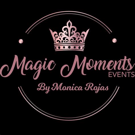 Magic Moments Magic Moments Events By Monica Rojas