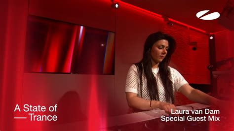 Laura Van Dam A State Of Trance Special Guest Mix Youtube