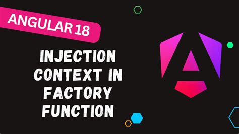 59 Mastering Injection Context In Angular 18 Understanding Different