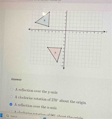 Solved Answer A Reflection Over The Y Axis A Clockwise Rotation Of 270° About The Origin A