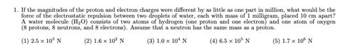 1 If The Magnitudes Of The Proton And Electron Chegg Com