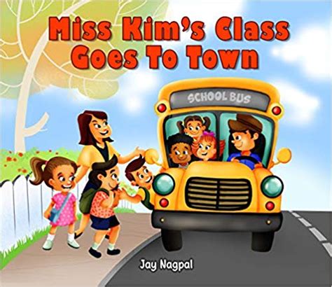 Miss Kim S Class Goes To Town By Jay Nagpal Goodreads