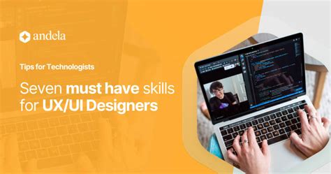 Seven Must Have Skills For UX UI Designers Andela