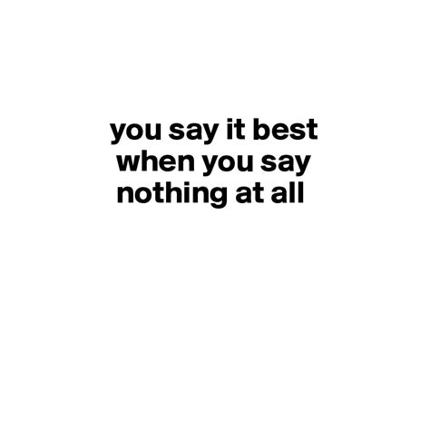 You Say It Best When You Say Nothing At All Post By Vinnichohan On
