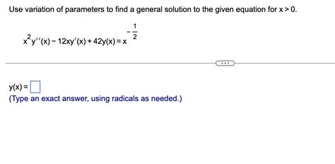 Solved Use Variation Of Parameters To Find A General