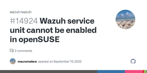 Wazuh Service Unit Cannot Be Enabled In Opensuse · Issue 14924 · Wazuhwazuh · Github