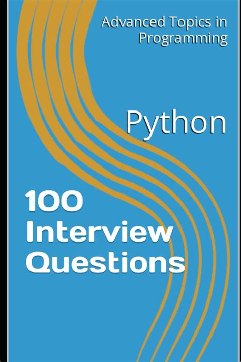 Interview Questions Python Advanced Topics In Programming Wang X Y