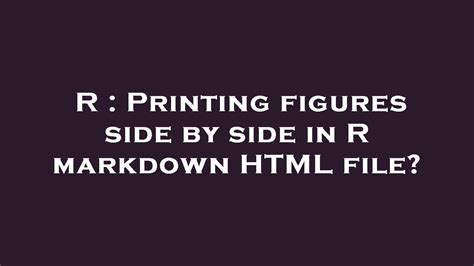 R Printing Figures Side By Side In R Markdown HTML File YouTube