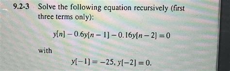 Solved 92 3 ﻿solve The Following Equation Recursively