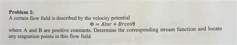 Solved Problem A Certain Flow Field Is Described By The Chegg Com