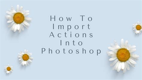 How To Import Actions Into Photoshop Photoboto