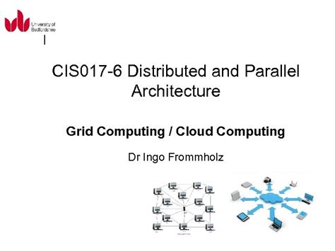 cis 017 6 distributed and parallel architecture grid