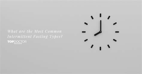 What Are The Most Common Intermittent Fasting Types Top Doctor Magazine