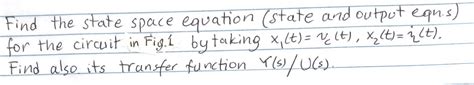 Solved Find The State Space Equation State And Output