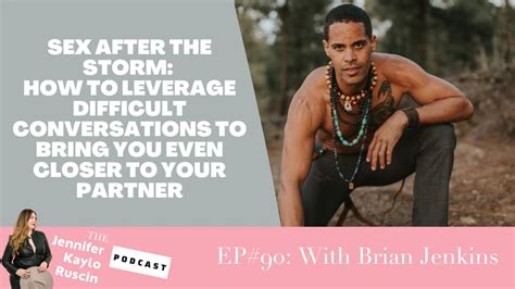 EP 90 Part II Sex After The Storm How To Leverage Difficult Conversations To Get Even Closer