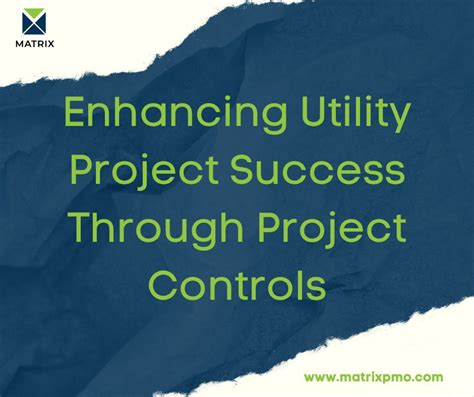 Enhancing Utility Project Success Through Improved Project Controls