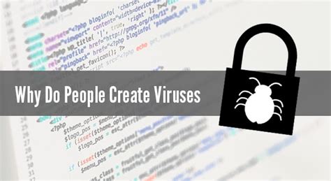 Why Do People Create Computer Viruses
