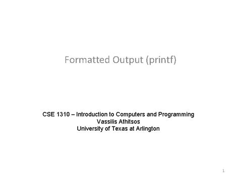 Formatted Output Printf Cse 1310 Introduction To Computers