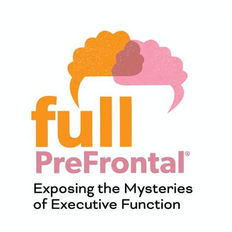 Full Prefrontal Exposing The Mysteries Of Executive Function