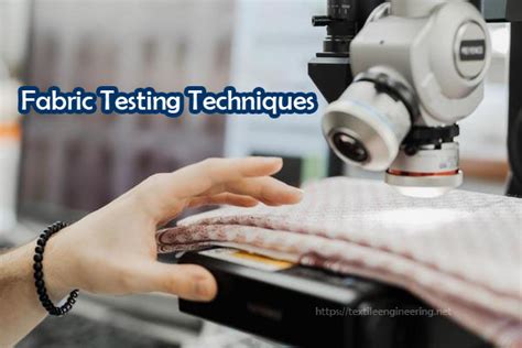 Different Types Of Fabric Testing Methods Textile Engineering