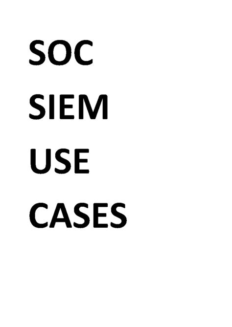 SOC Use Cases SOC SIEM USE CASES What Are Use Cases The Use Cases Are Critical To Identifying