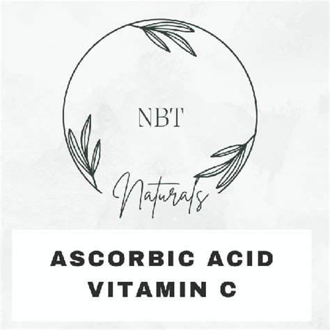 Ascorbic Acid Vitamin C Powder Nbt Naturals