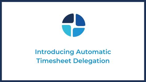 Introducing Automatic Timesheet Delegation