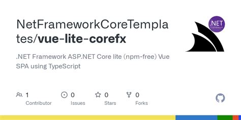 Github Netframeworkcoretemplates Vue Lite Corefx Net Framework Asp Net Core Lite Npm Free