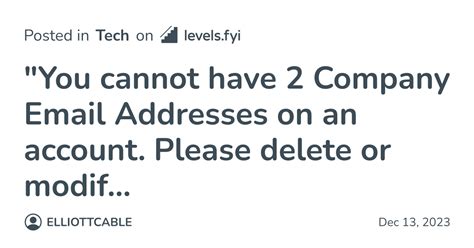 you cannot have 2 company email addresses on an account please delete