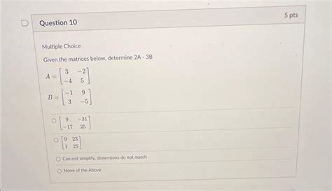 solved multiple choice given the matrices below determine