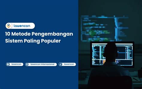 10 Metode Pengembangan Sistem Paling Populer Lawencon