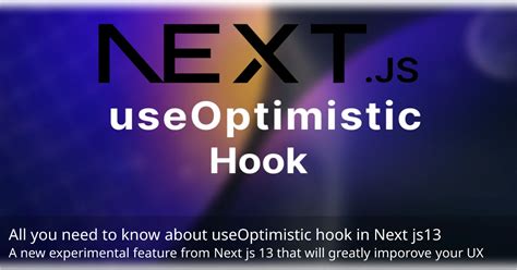 All You Need To Know About Useoptimistic Hook In Next Js13 Nailedit