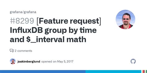 Feature Request Influxdb Group By Time And Interval Math · Issue 8299 · Grafanagrafana