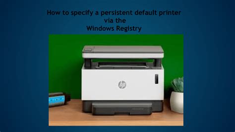 How To Specify A Persistent Default Printer Via The Windows Registry And Powershell