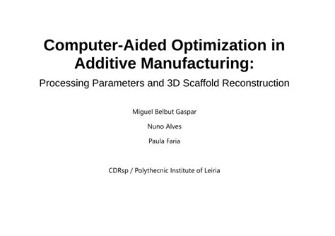 Pdf Computer Aided Optimization In Additive Manufacturing Processing Parameters And 3d