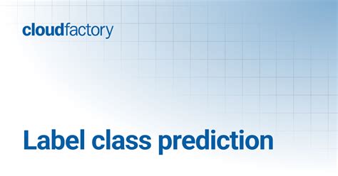 Label Class Prediction Ai Data Platform Docs
