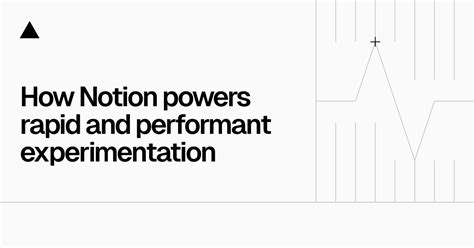How Notion Powers Rapid And Performant Experimentation Vercel