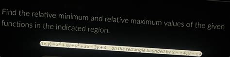 solved find the relative minimum and relative maximum values