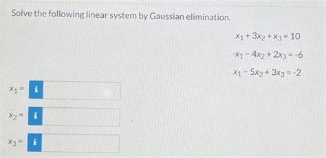 Solved Solve The Following Linear System By Gaussian
