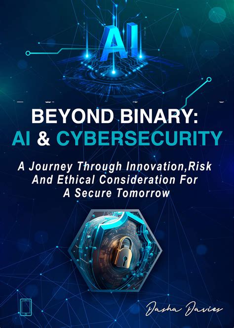 Beyond Binary Ai And Cybersecurity By Dasha Davies Booklife