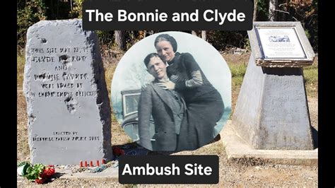 The Bonnie And Clyde Ambush Site Death Spot The History Of What