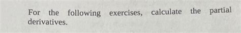 Solved For The Following Exercises Calculate The Partial Chegg