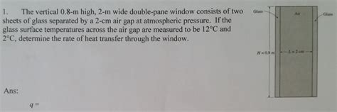 Solved The Vertical M High M Wide Double Pane Window Chegg