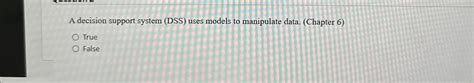Solved A Decision Support System Dss ﻿uses Models To
