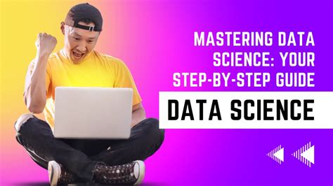 Mastering Data Science Your Step By Step Guide Youtube