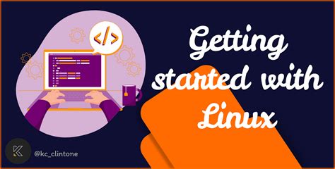Getting Started With Linux A Journey Into Open Source By Kc Clintone Oct 2023 Medium