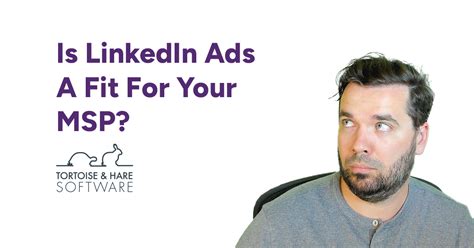 Is Linkedin Ads A Fit For Your Msp Tnhs