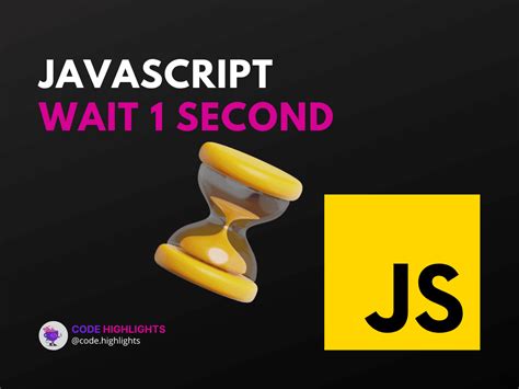 How To Wait 1 Second In Javascript Code Highlights