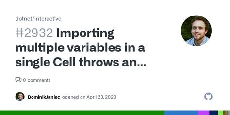 Importing Multiple Variables In A Single Cell Throws An Exception · Issue 2932 · Dotnet